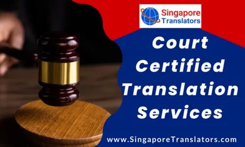 Court Certified Translation Singapore | Court Certified Translator