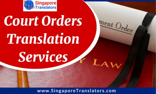 Court Orders Translation Services Singapore | Official Translation