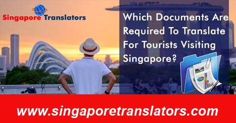 Translated Documents Required For Singapore Tourism.