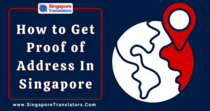 How to Get Proof of Address in Singapore ICA - SingaporeTranslators.Com