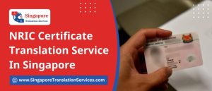NRIC Certificate Translation Service in Singapore